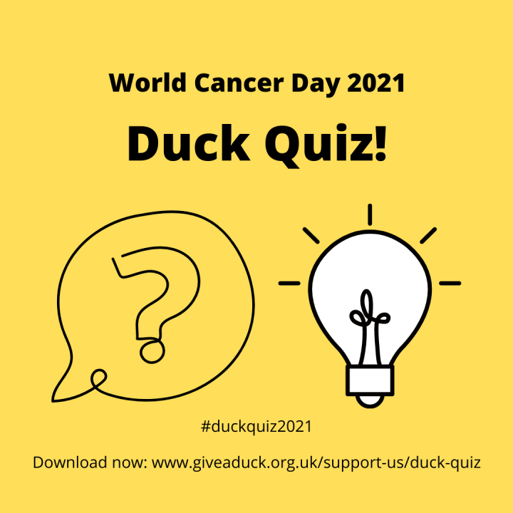 World Cancer Day 2021 – Duck Quiz – Give A Duck